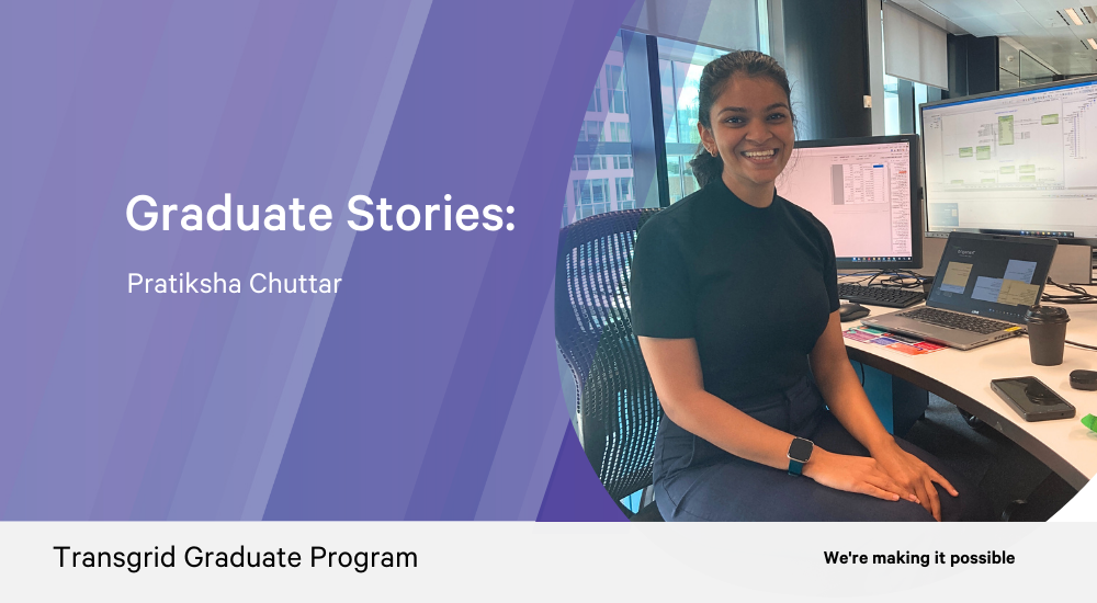 From Graduate to Design Engineer: Pratiksha Chuttar | Transgrid
